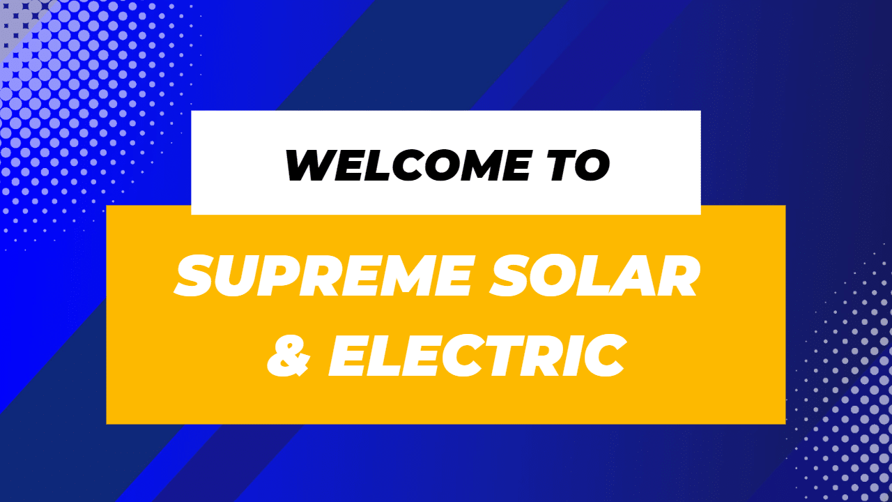 Welcome | Supreme Solar & Electric