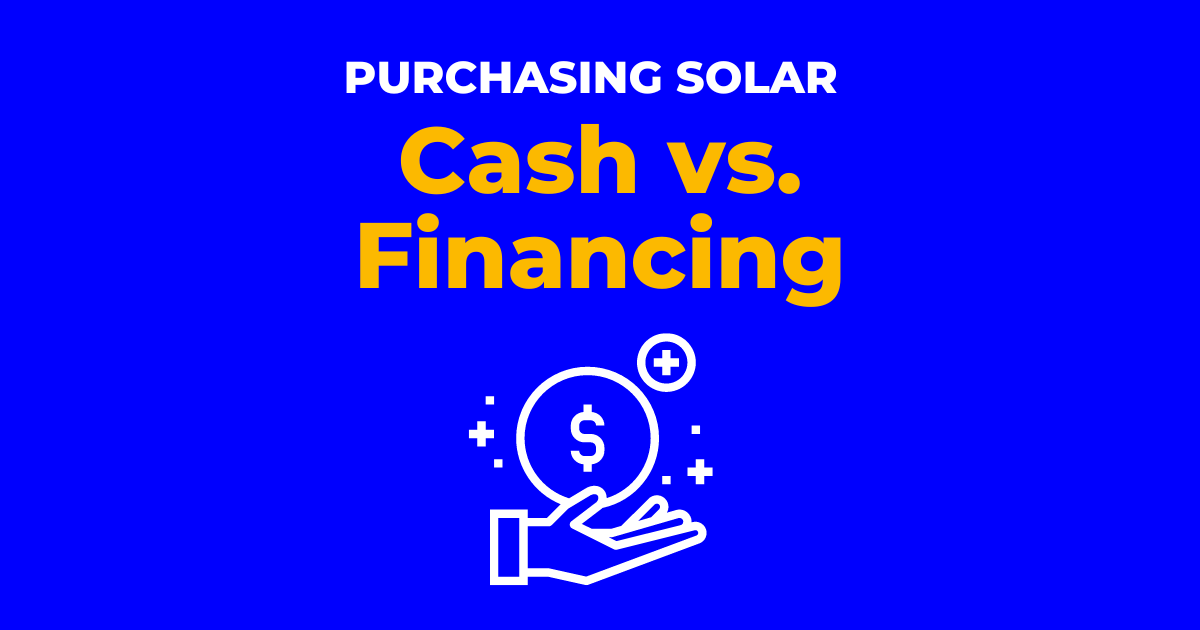 Purchasing Solar Cash vs Financing | Supreme Solar & Electric